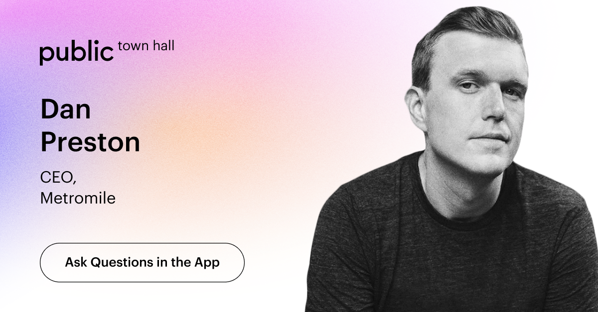 Q&A with Dan Preston of Metromile | Town Halls by Public.com